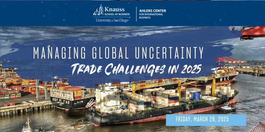 Campus Event - Managing Global Uncertainty: Trade Challenges of 2025 ...