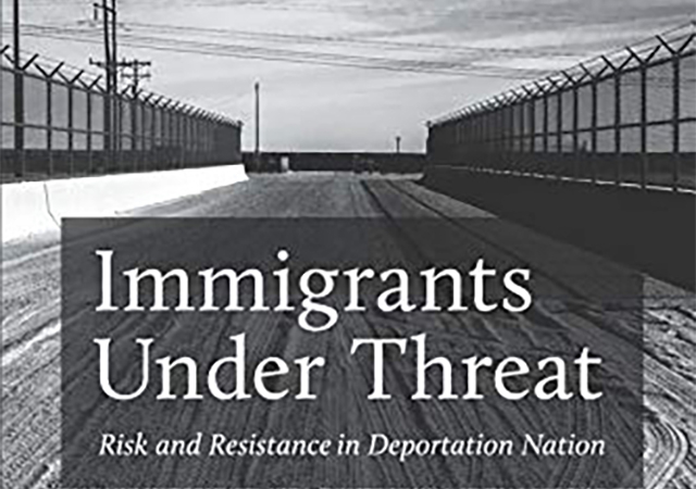 Dr. Greg Prieto Book: Immigrants Under Threat: Risk and Resistance in ...